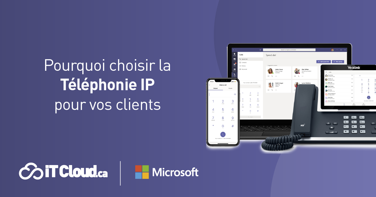 Pourquoi choisir la Téléphonie IP pour vos clients - ITCloud.ca
